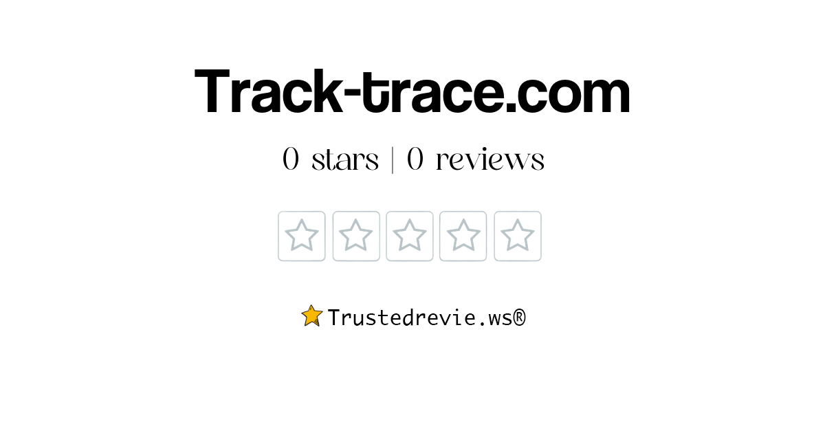 Track-trace.com Review: Legit or Scam? [2025 New Reviews]