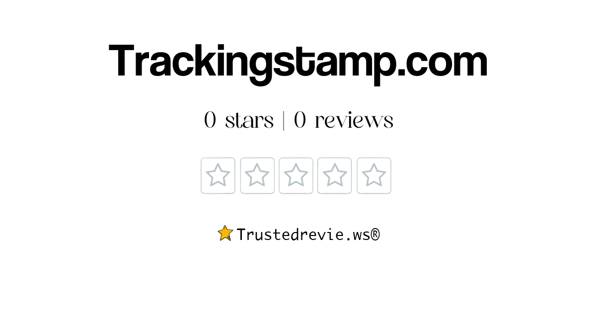 Trackingstamp.com Review: Legit or Scam? [2025 New Reviews]