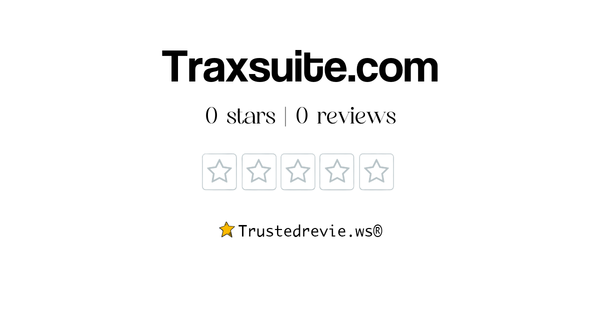 Traxsuite.com Review: Legit or Scam? [2025 New Reviews]