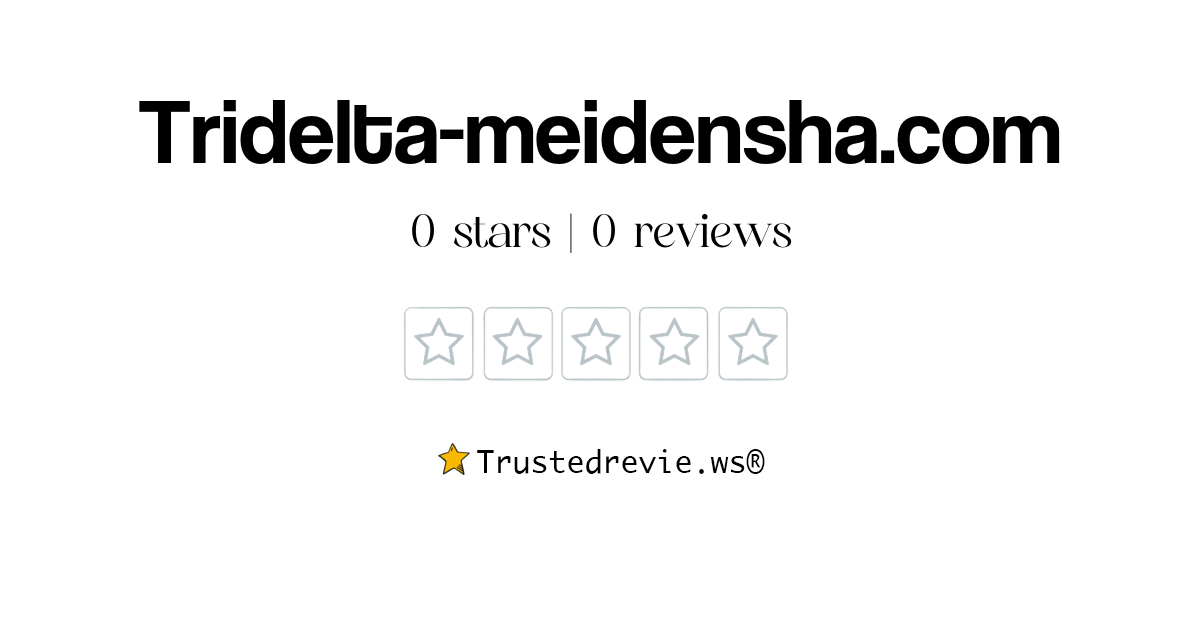 Tridelta-meidensha.com Review: Legit or Scam? [2025 New Reviews]