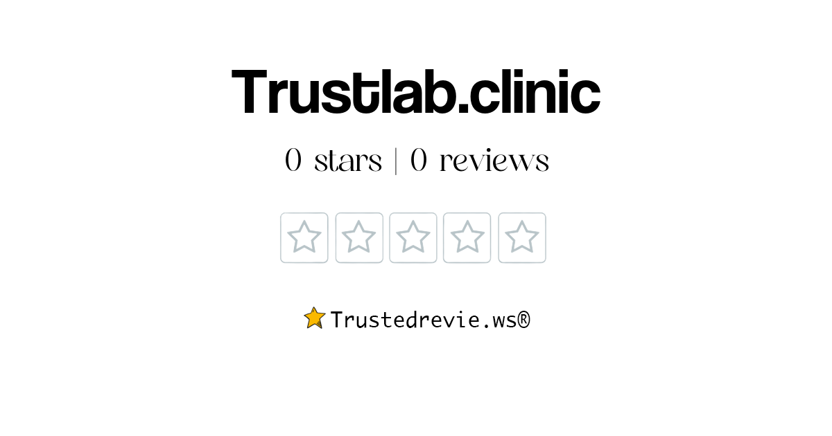 Trustlab.clinic Review: Legit or Scam? [2025 New Reviews]