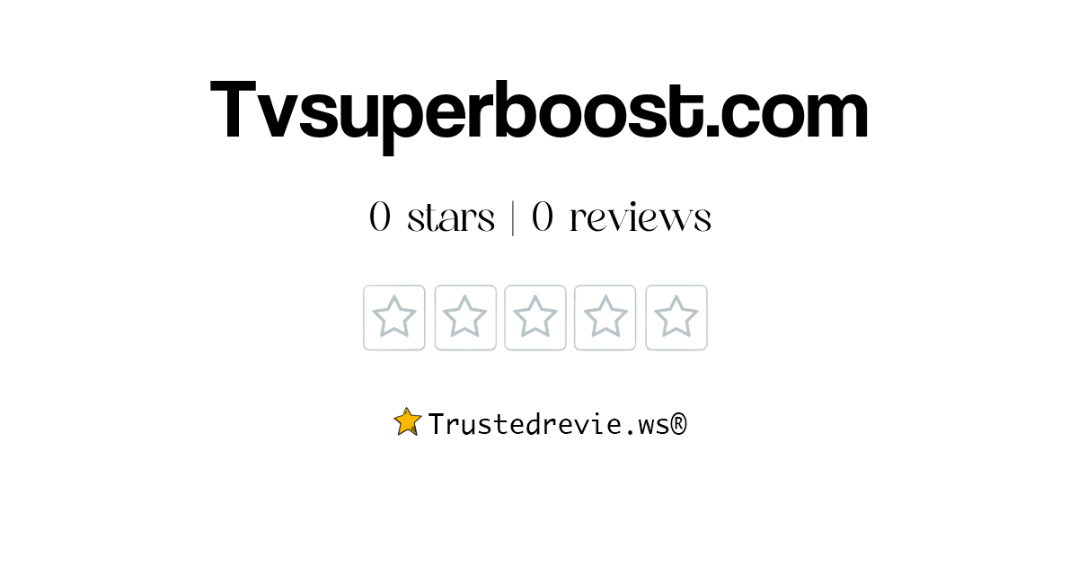 Tvsuperboost.com Review: Legit or Scam? [2025 New Reviews]