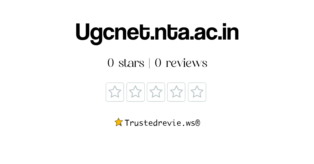 Ugcnet.nta.ac.in Review: Legit or Scam? [2025 New Reviews]