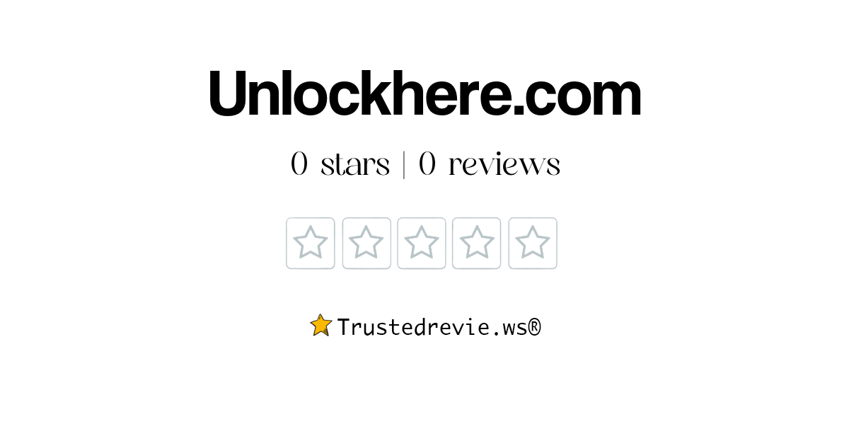Unlockhere.com Review: Legit or Scam? [2025 New Reviews]