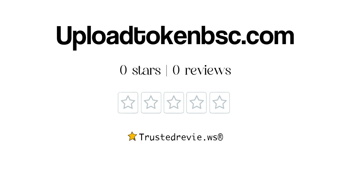 Uploadtokenbsc.com Review: Legit or Scam? [2024 New Reviews]