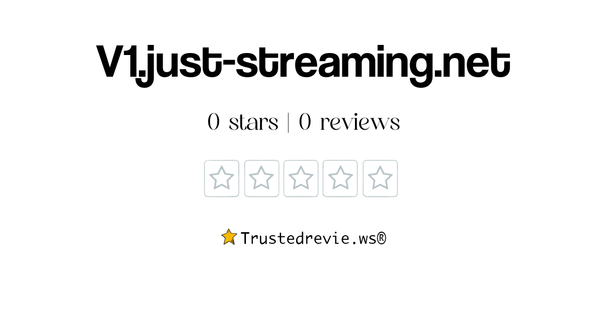 V1.just-streaming.net Review: Legit or Scam? [2025 New Reviews]