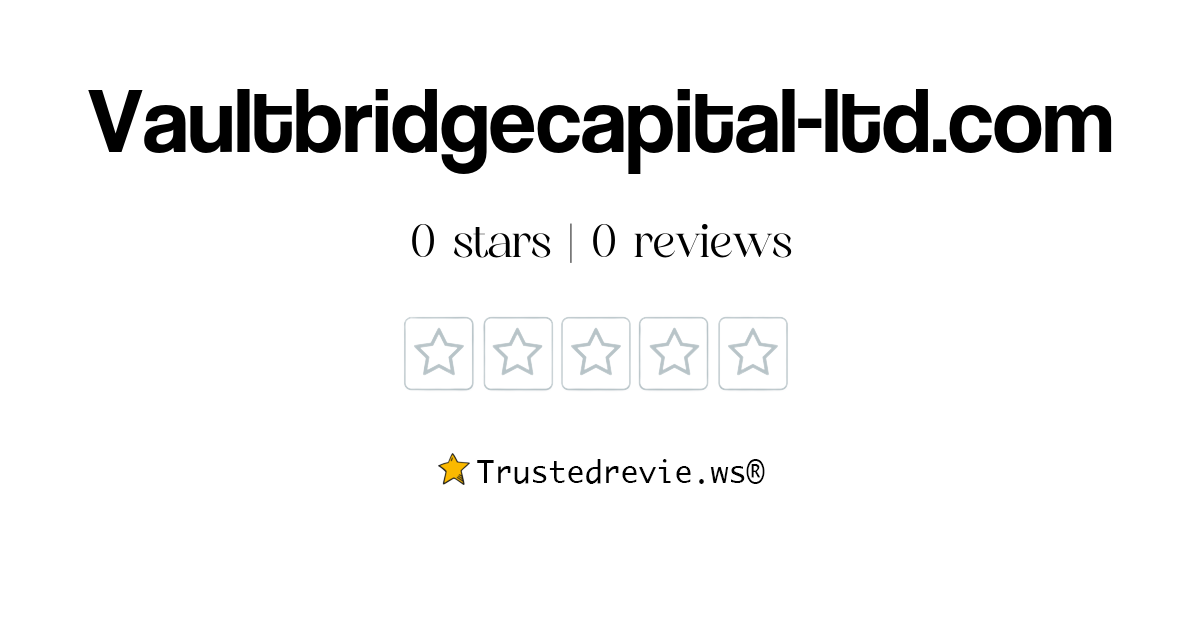 Vaultbridgecapital-ltd.com Review: Legit or Scam? [2026 New Reviews]