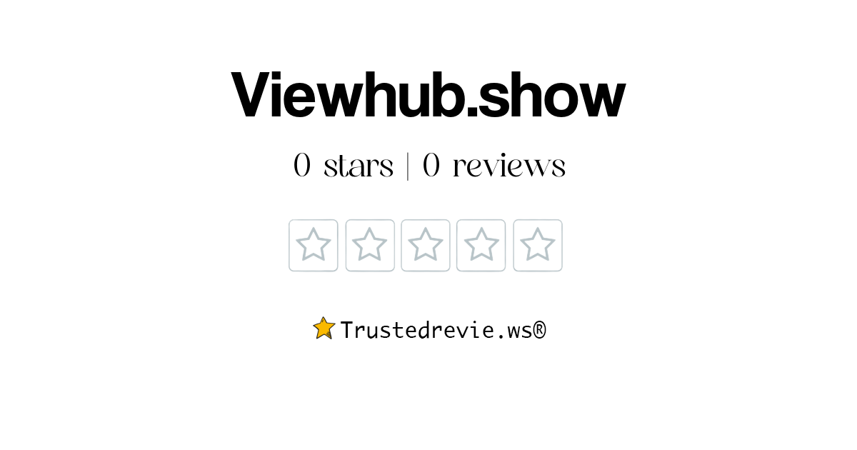 Viewhub.show Review: Legit or Scam? [2025 New Reviews]