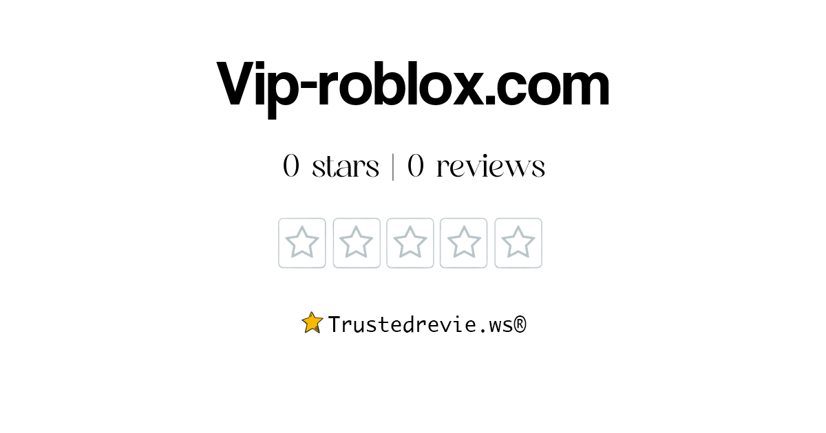 Vip-roblox.com Review: Legit or Scam? [2025 New Reviews]