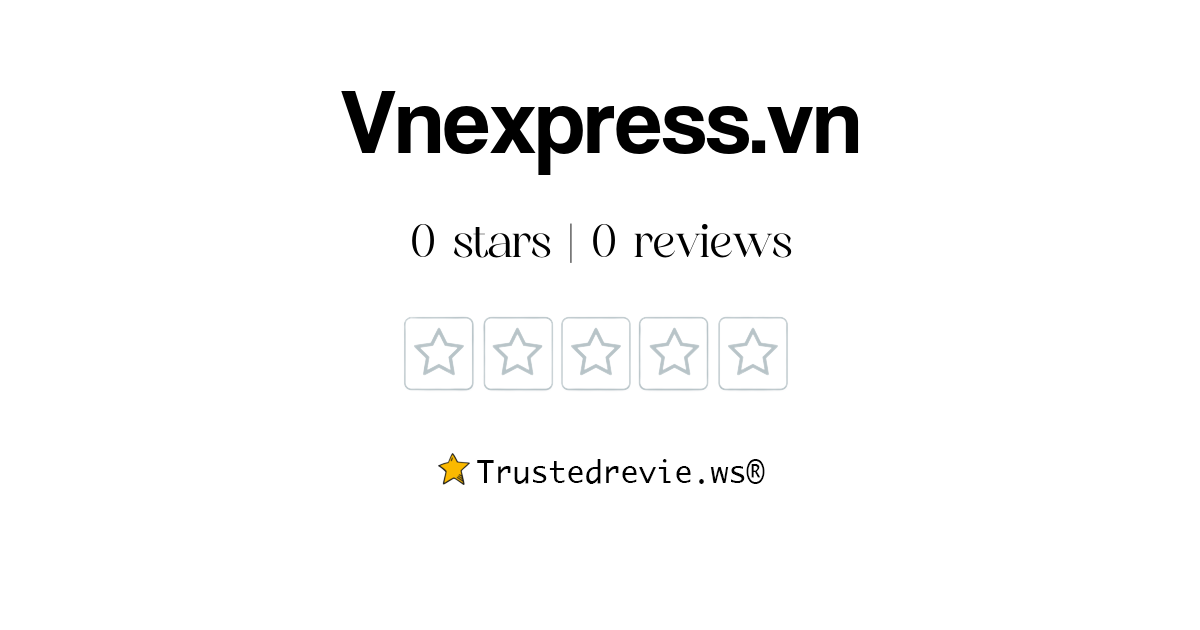 Vnexpress.vn Review: Legit or Scam? [2026 New Reviews]
