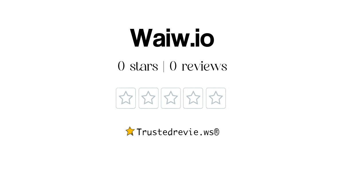 Waiw.io Review: Legit or Scam? [2026 New Reviews]