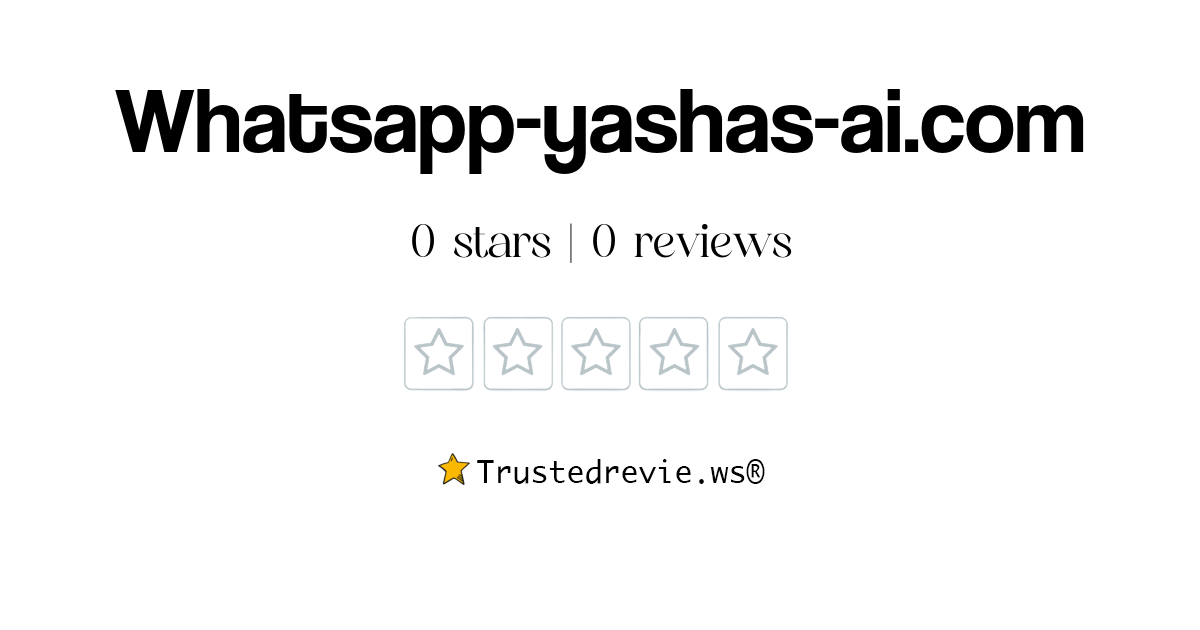 Whatsapp-yashas-ai.com Review: Legit or Scam? [2025 New Reviews]