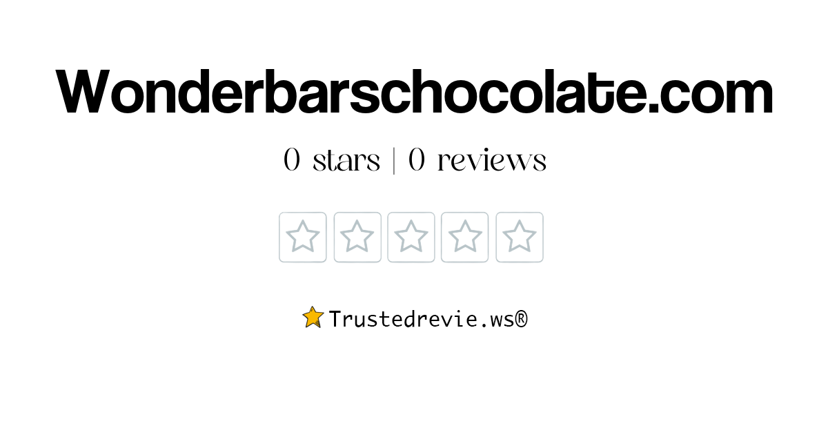 Wonderbarschocolate.com Review: Legit or Scam? [2024 New Reviews]