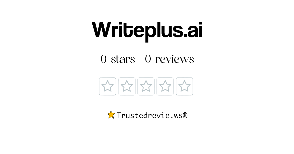 Writeplus.ai Review: Legit or Scam? [2024 New Reviews]