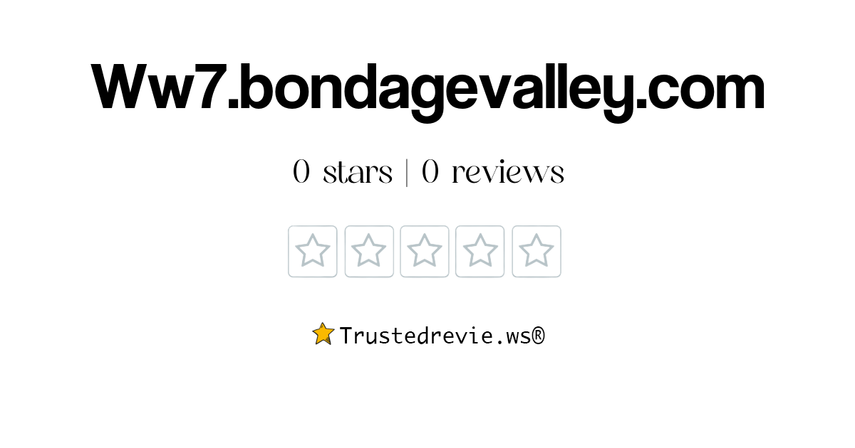 Ww7.bondagevalley.com Review: Legit or Scam? [2025 New Reviews]
