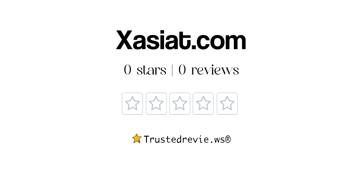 Xasiat.com Review: Legit or Scam? [2025 New Reviews]