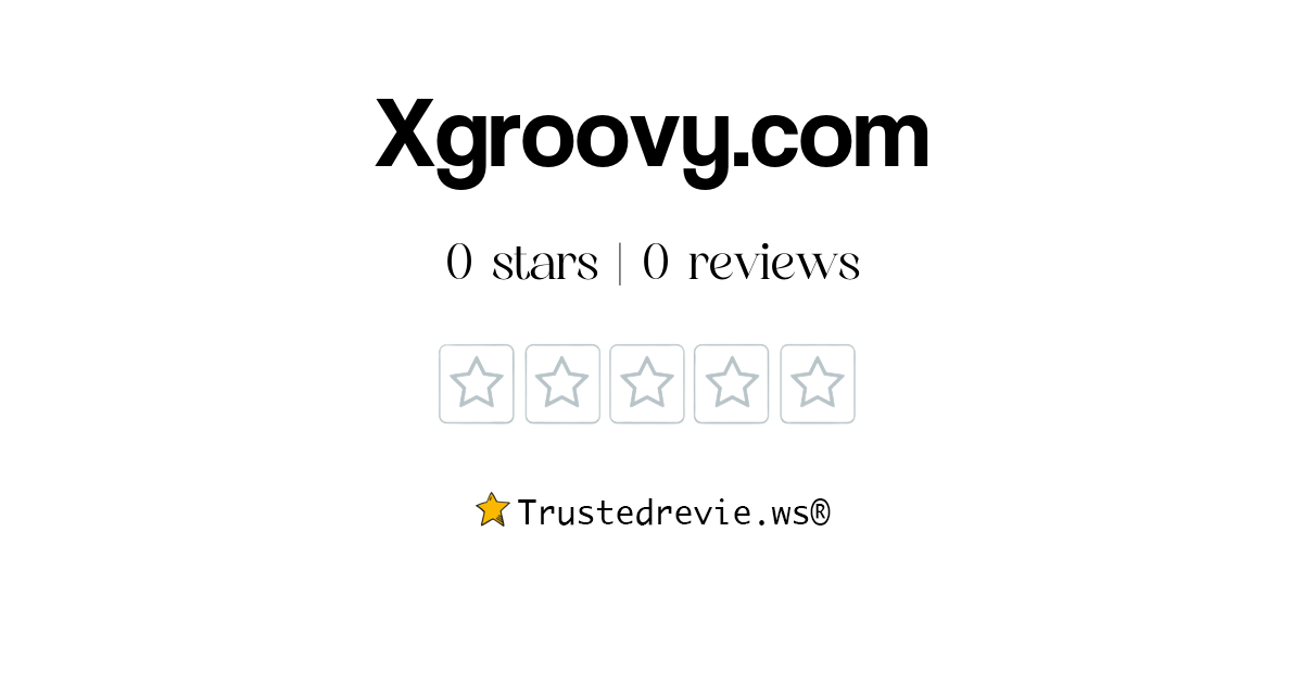 Xgroovy.com Review: Legit or Scam? [2025 New Reviews]