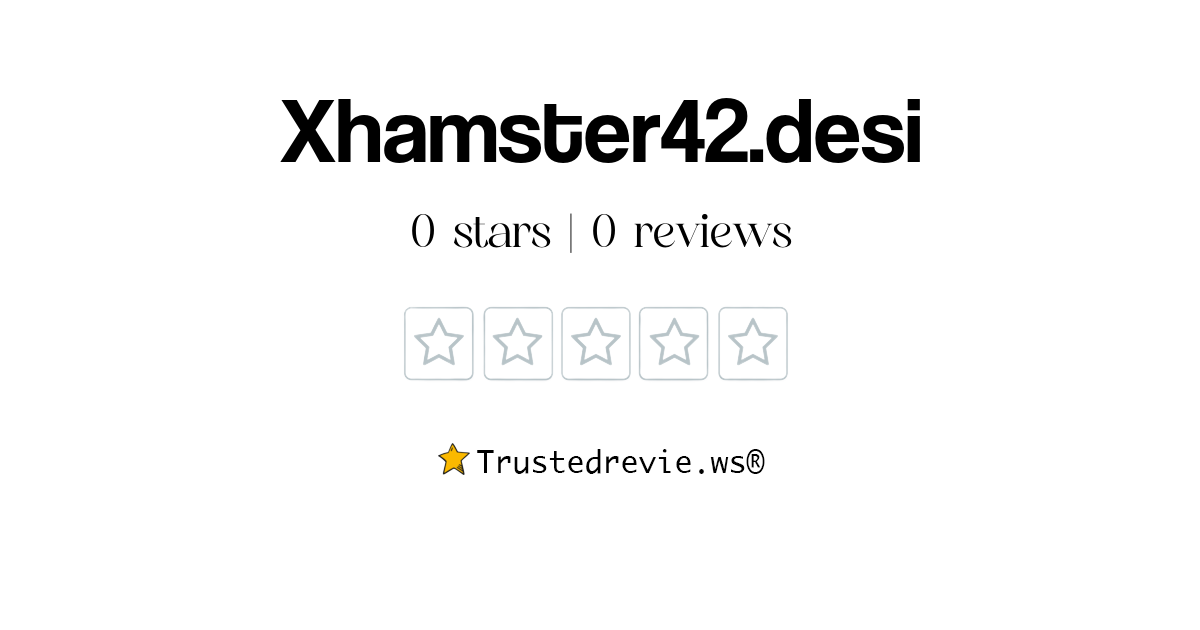 Xhamster42.desi Review: Legit or Scam? [2025 New Reviews]