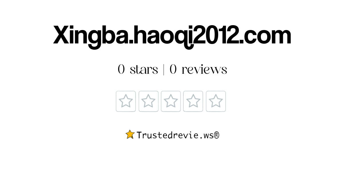 Xingba.haoqi2012.com Review: Legit or Scam? [2025 New Reviews]