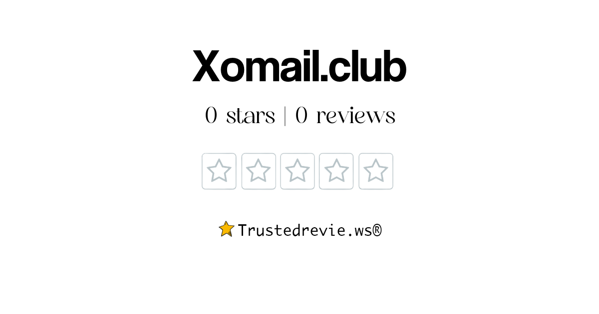 Xomail.club Review: Legit or Scam? [2025 New Reviews]