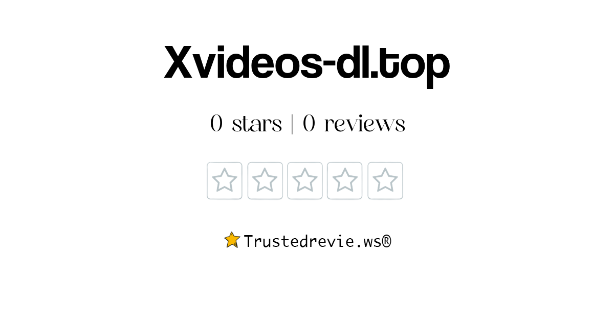 Xvideos-dl.top Review: Legit or Scam? [2025 New Reviews]