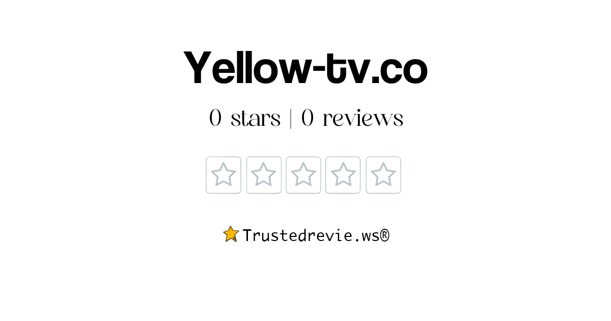 Yellow-tv.co Review: Legit or Scam? [2026 New Reviews]